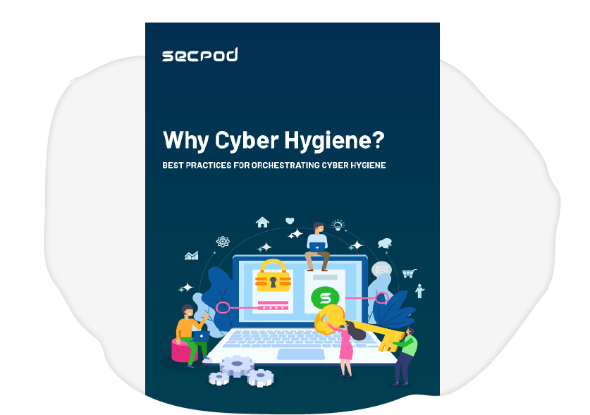 10 Cyber Hygiene Best Practices That Keep Attackers Away | SecPod
